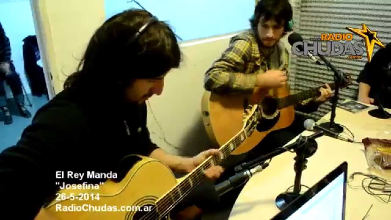 El Rey Manda - Josefina (Acustico del 26-5-2014 en RadioChudas.com.ar ...
