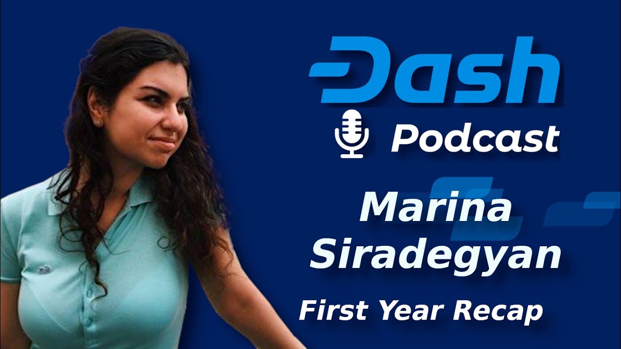 Dash Podcast 204: Marina Siradegyan's First Year With Dash Core Group - YouTube