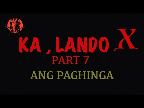 KA, LANDO X PART 7 (ANG PAGHINGA) #angninuno #kalando