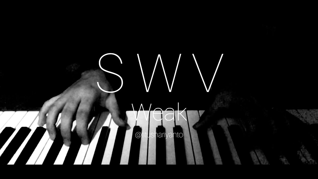 " Weak " SWV -Cover Piano- - YouTube