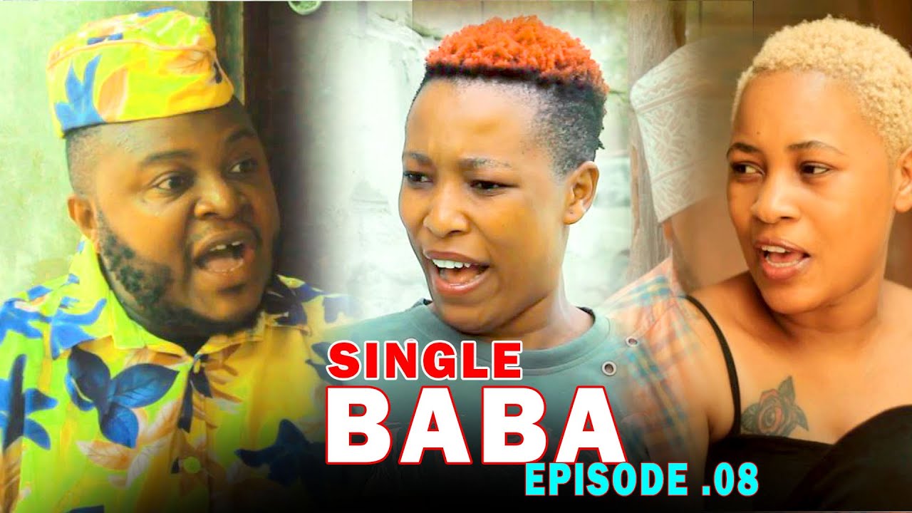 SINGLE BABA EPISODE. 08 STARRING: MKOJANI,EVA,TETE,AMBUNDO - YouTube