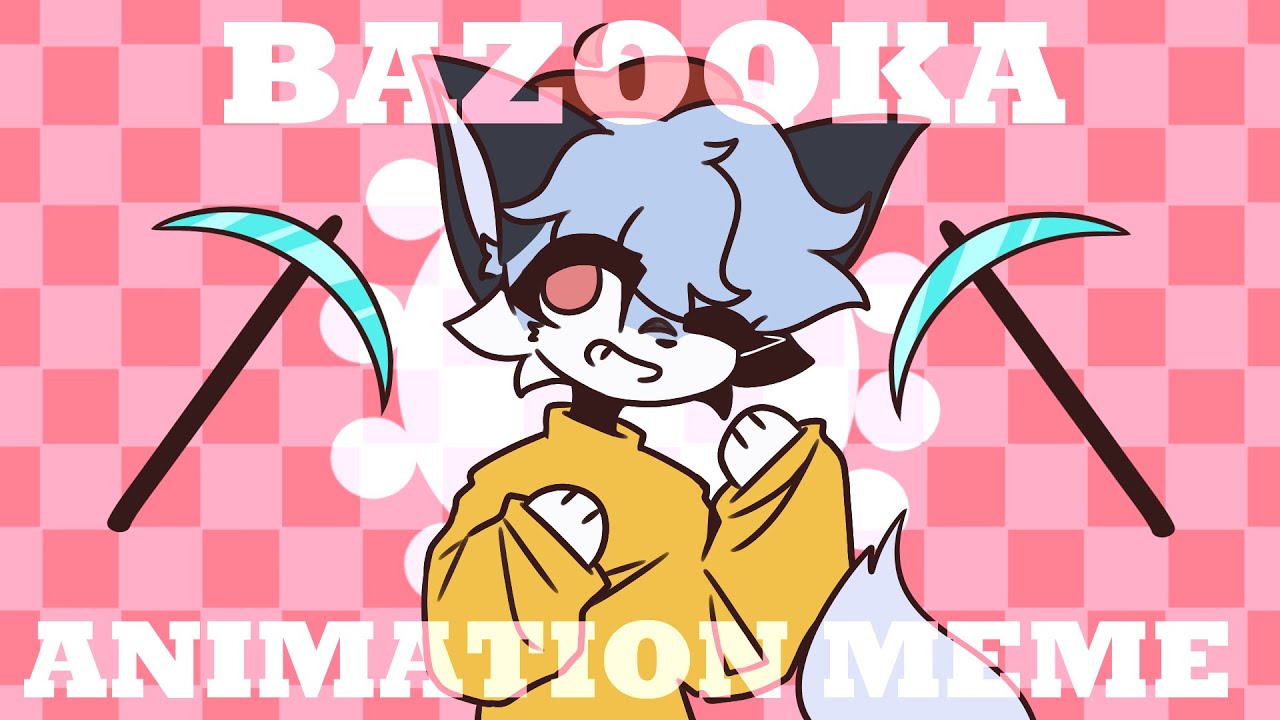BAZOOKA // animation meme - YouTube