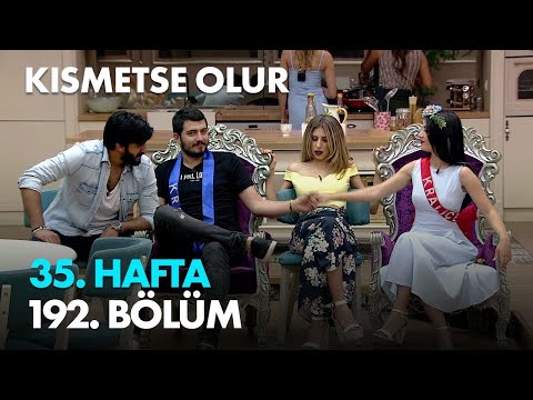 Kısmetse Olur 35.Hafta 192.Bölüm - Full Bölüm