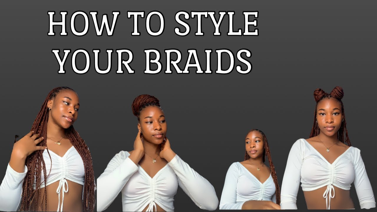8 WAYS TO STYLE YOUR BRAIDS - YouTube