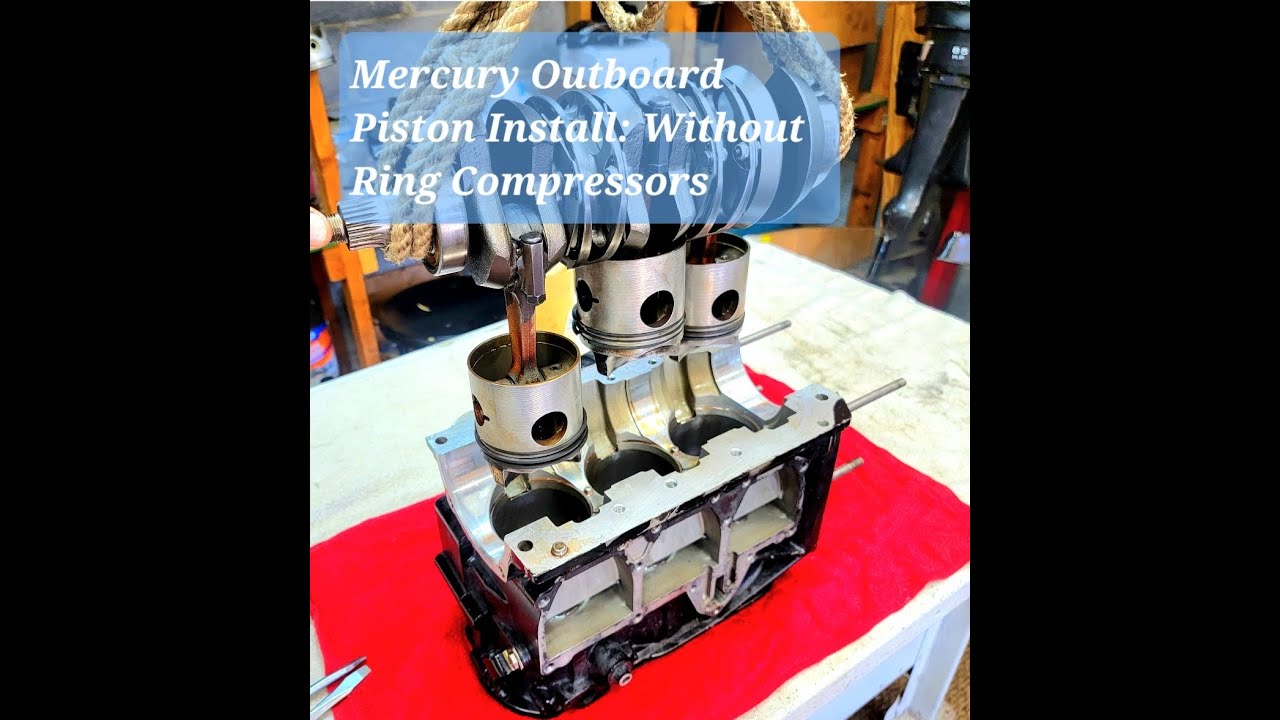 Mercury Outboard Piston Install: Without Ring Compressors - YouTube