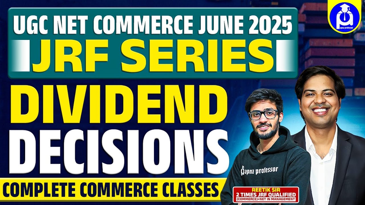 UGC NET COMMERCE JUNE 2025 |JRF SERIES| COMPLETE COMMERCE CLASSES | Dividend Decisions ...