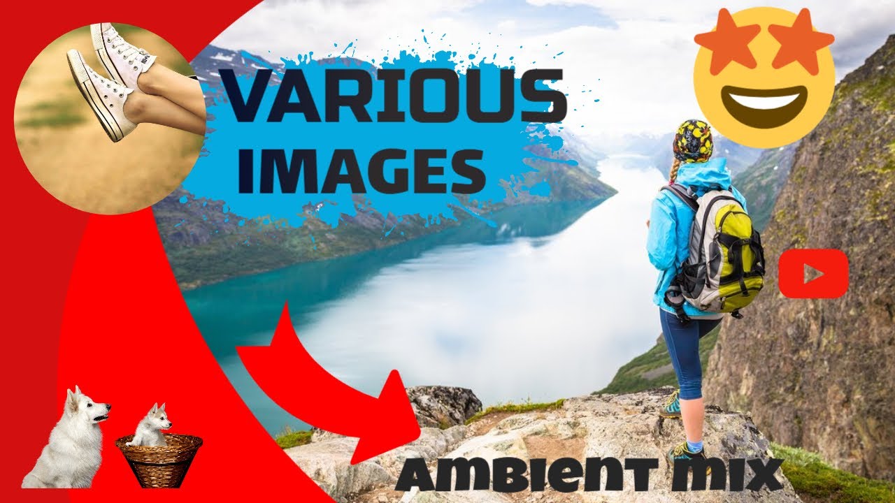 VARIOUS IMAGES + INFINITE AMBIENT MIX - YouTube