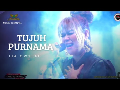 TUJUH PURNAMA - LIA OWYEAH |  Mardatila Group