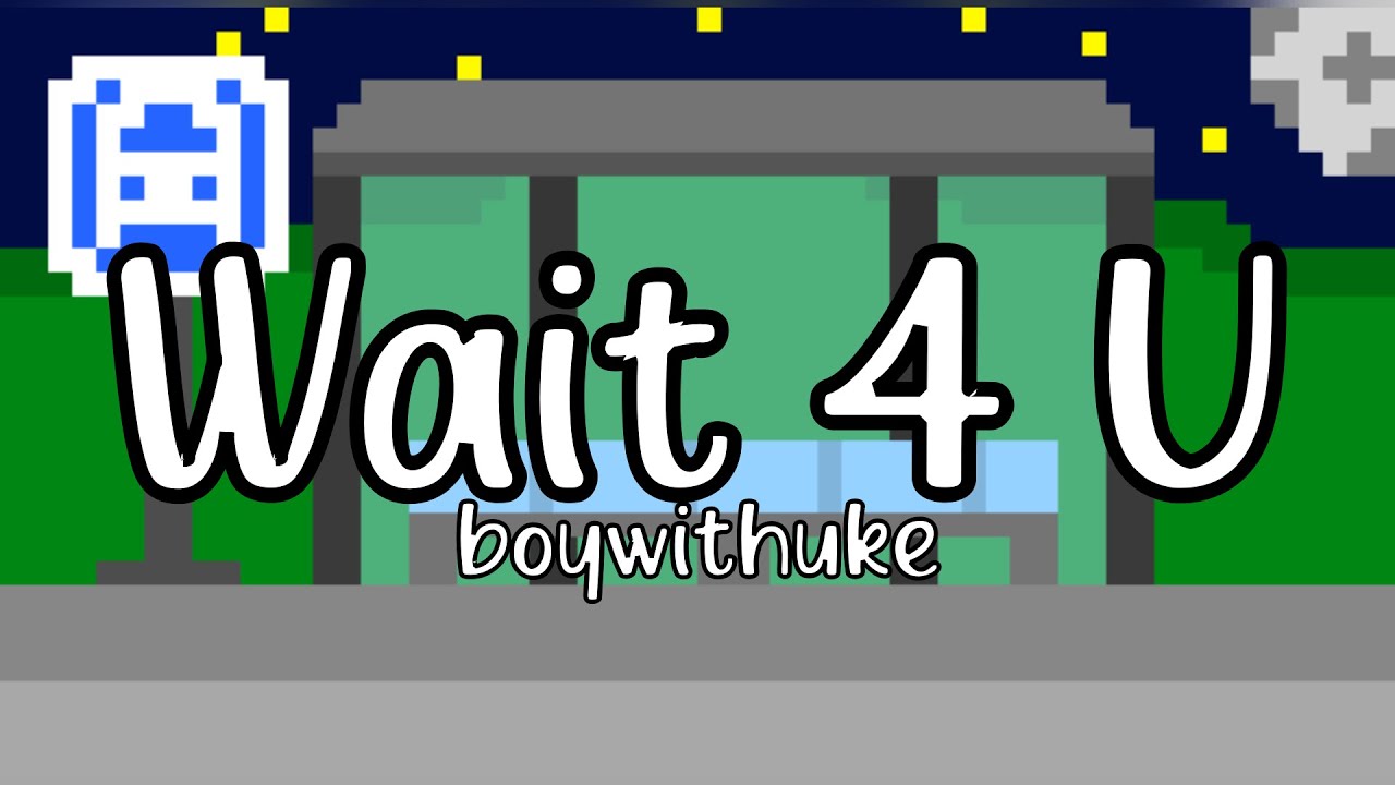 Wait 4 U - boywithuke (lyrics) - YouTube