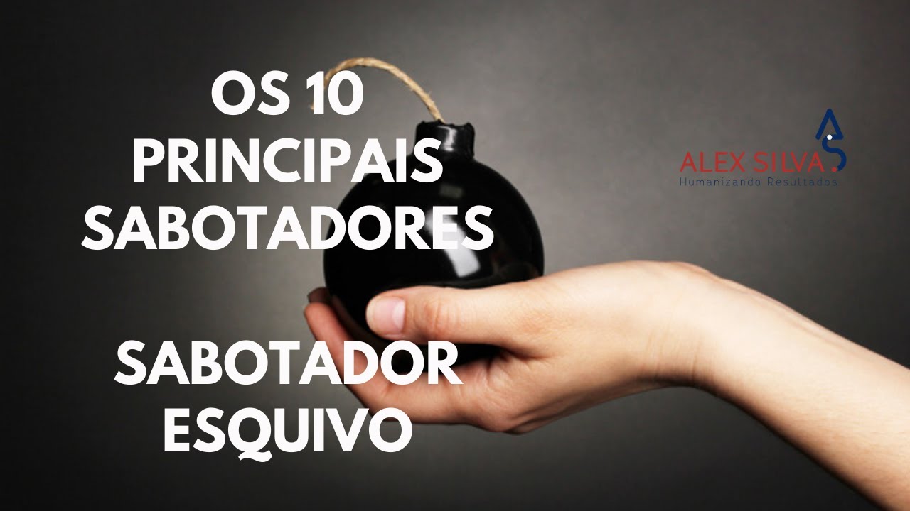 10º Sabotador que impede você de ter sucesso em sua vida Sabotador ...