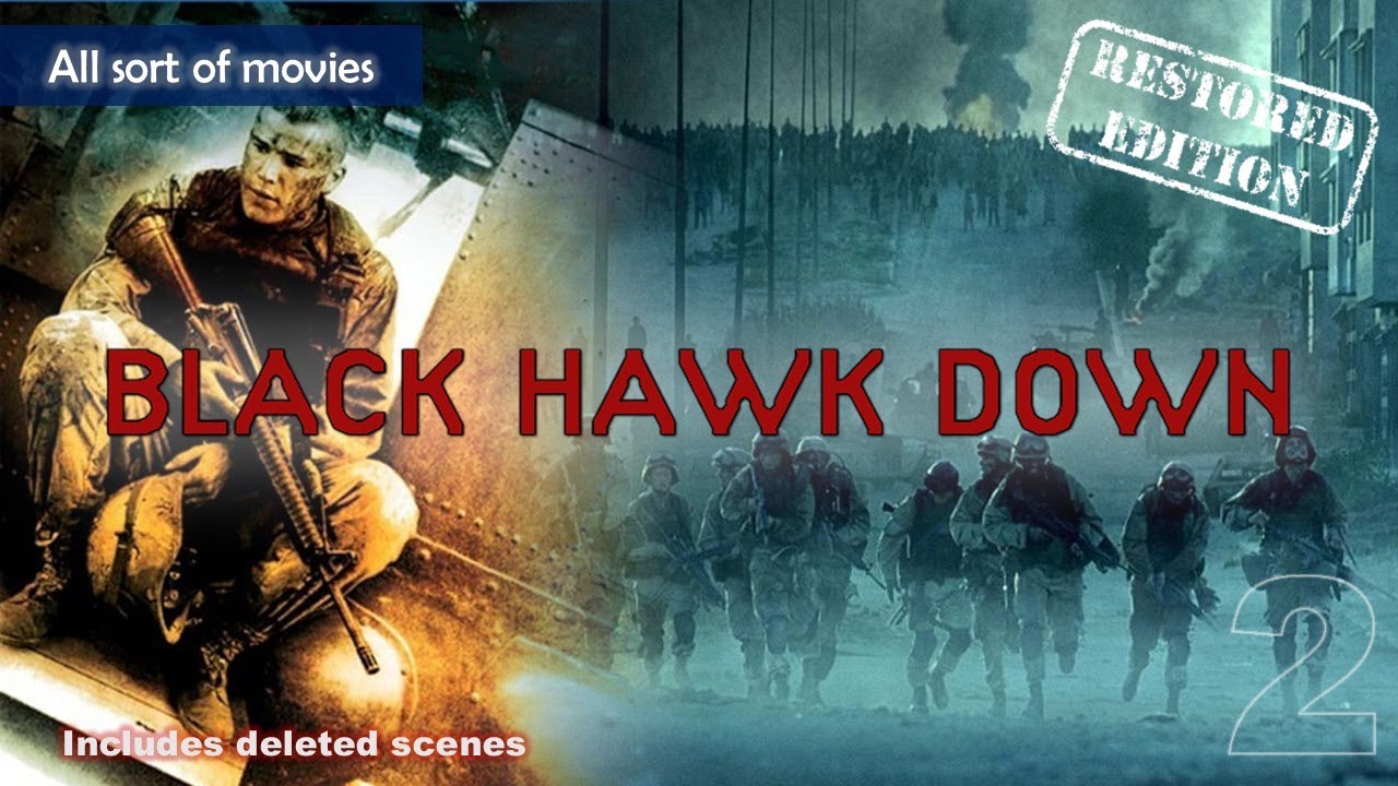 Black Hawk Down (2001) Restored Edition – Deleted Scenes Restored (Part ...