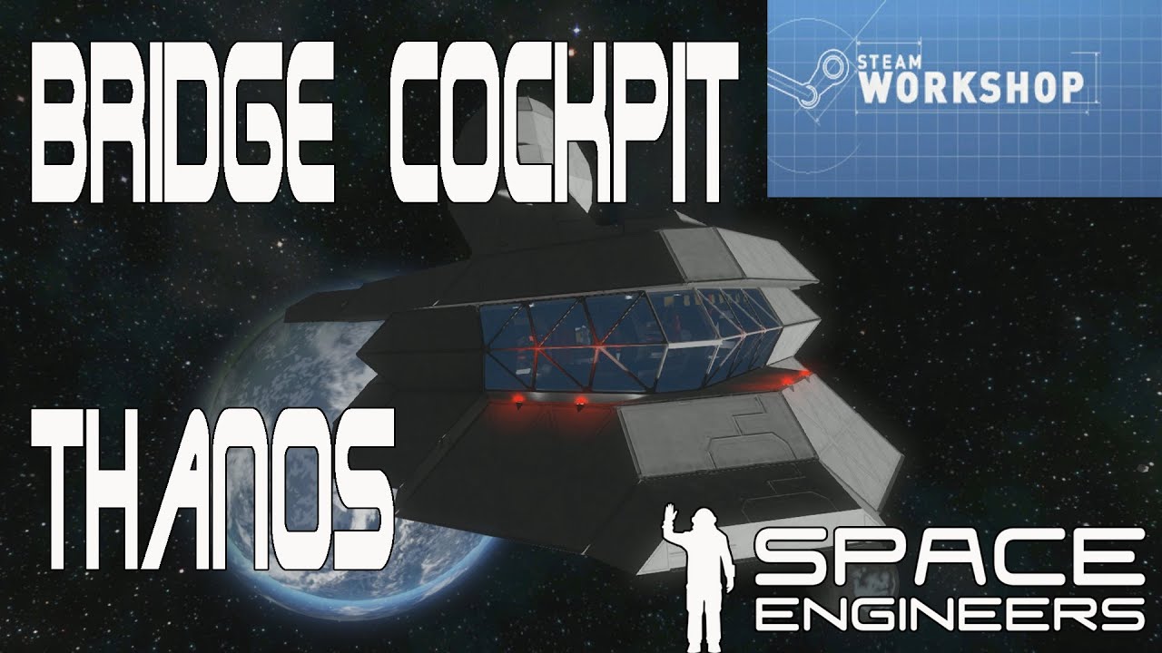 Space engineer Workshop: Bridge Cockpit Thanos - YouTube