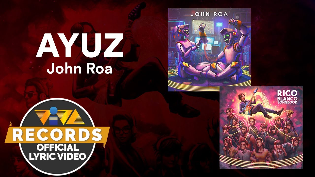Ayuz - John Roa [Official Lyric Video] | Rico Blanco Songbook - YouTube