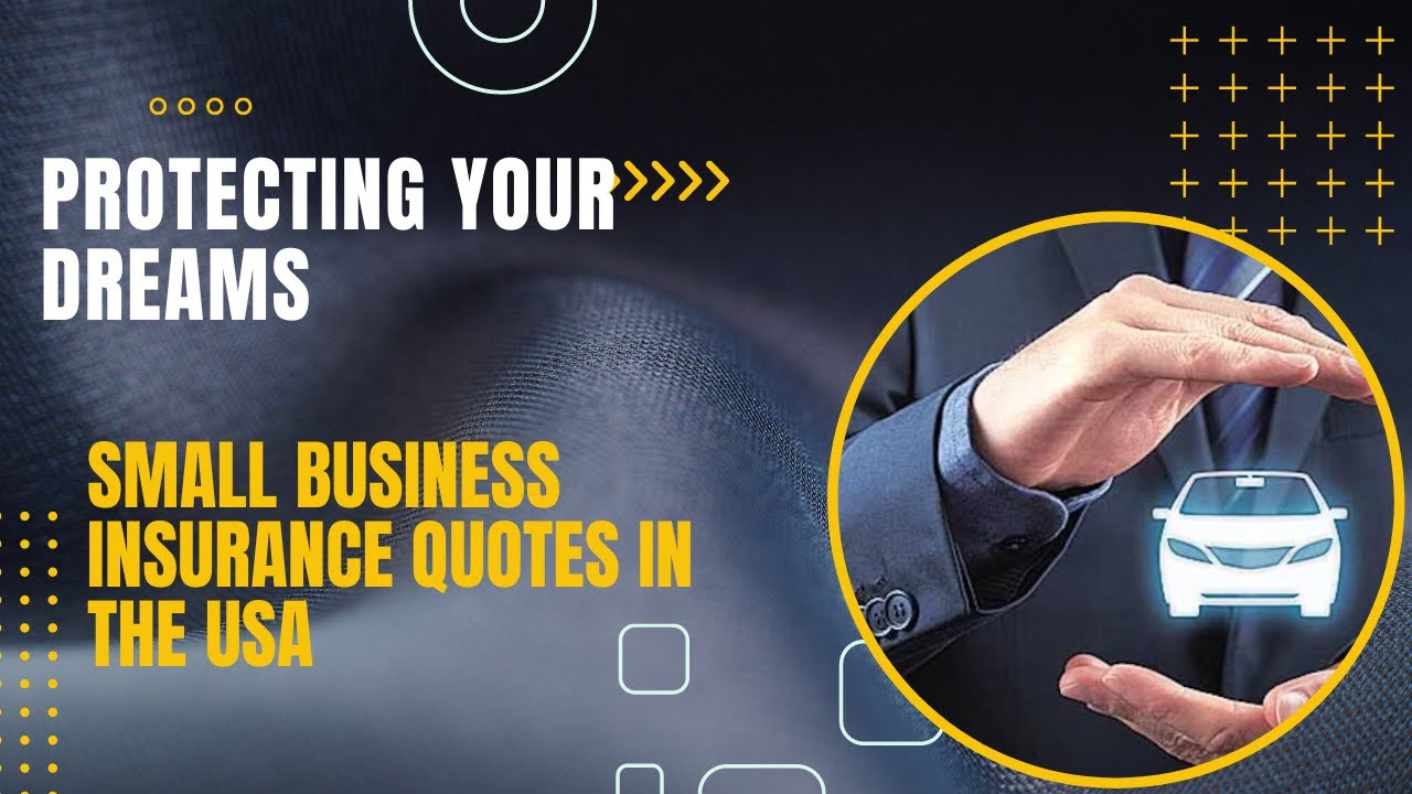 Protecting Your Dreams: Small Business Insurance Quotes in the USA ...