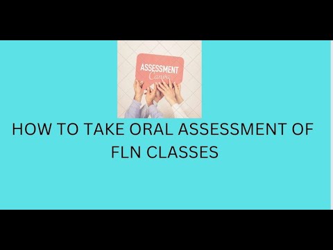 HOW TO TAKE ORAL ASSESSMENT OF FLN CLASSES - YouTube