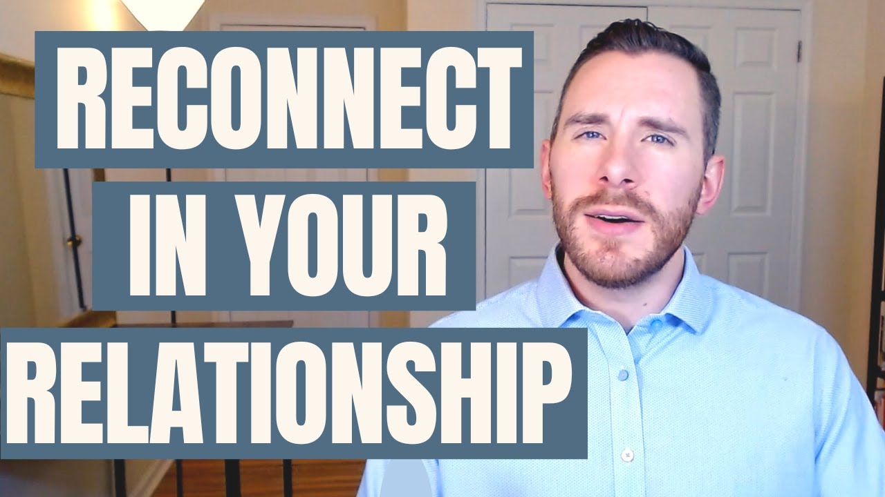 How to Reconnect in Your Relationship - YouTube
