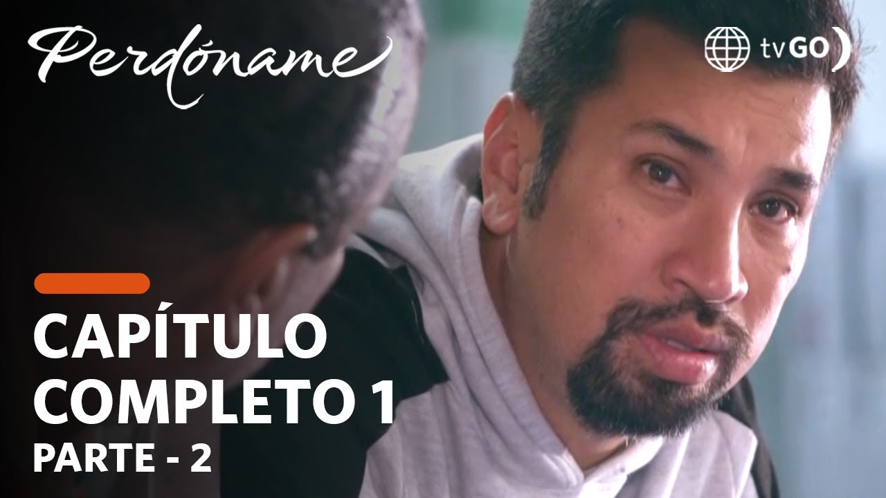 Perdóname | Temporada 1 | Capítulo 1 | Parte 2 | América Televisión ...