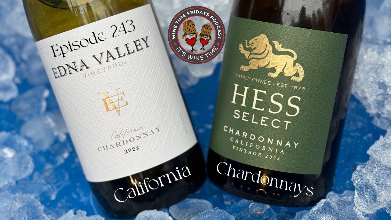 243 - California Dreaming: A Chardonnay Showdown - Wine Time Fridays ...