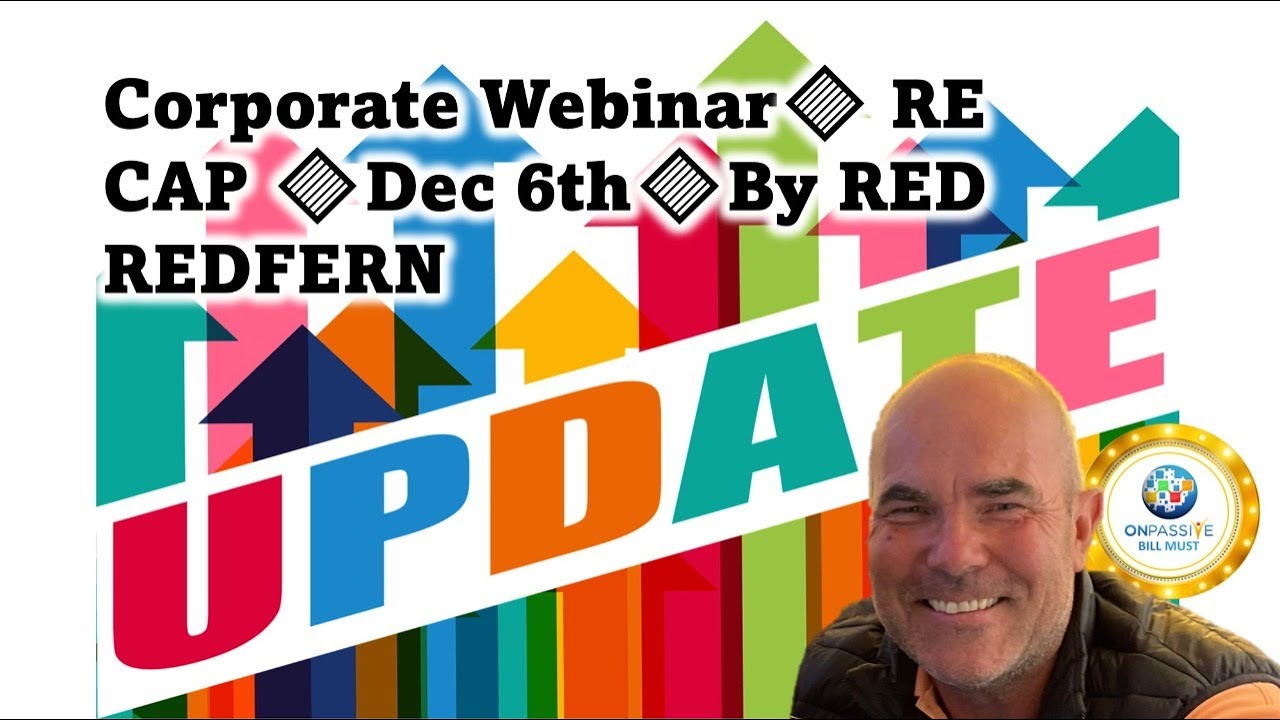 Corporate Webinar🔷 RE CAP 🔷Dec 6th🔷By RED REDFERN - YouTube