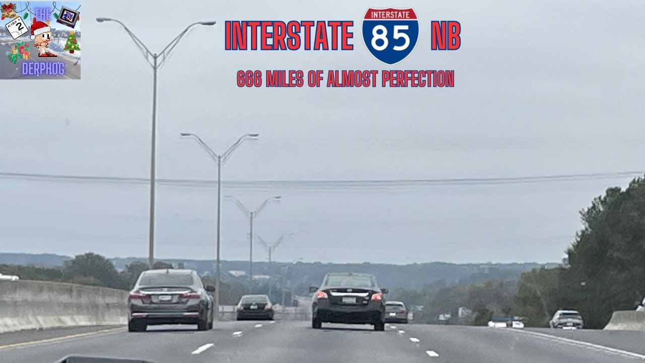 Interstate 85 NB: 666 miles of Almost Perfection - YouTube