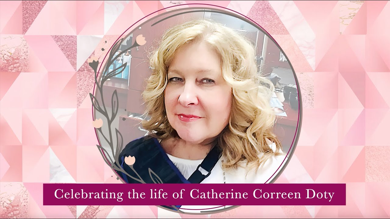 Celebrating the life of Catherine “Cathy” Correen Doty - YouTube