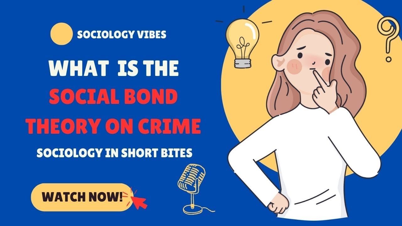 What is the Social Bond Theory of Crime? | Introduction to Sociology ...