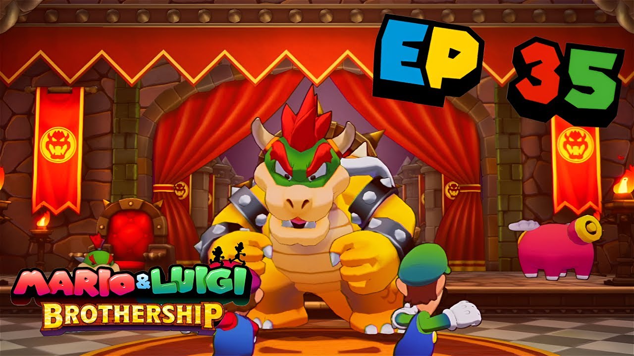 Mario & Luigi: Brothership Episode 35 | Bowser Is Strong!! - YouTube