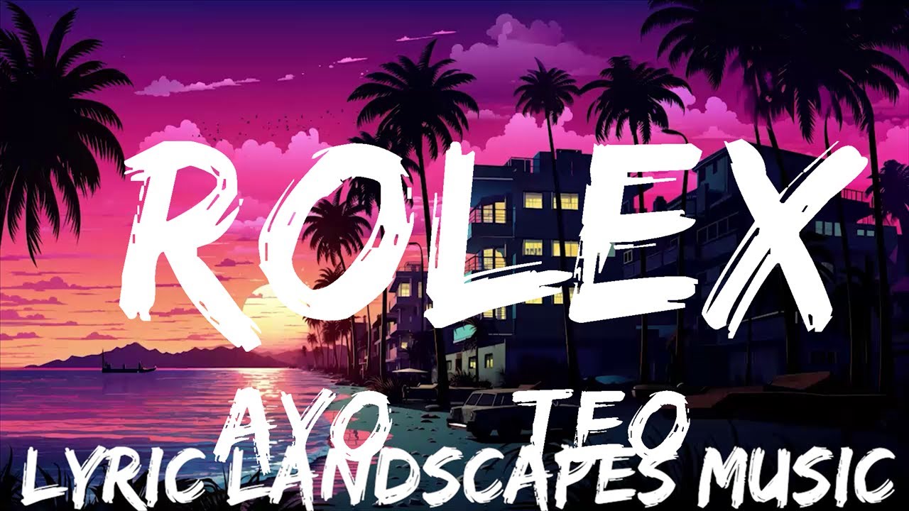 Ayo & Teo - Rolex (Lyrics) | 25mins - Feeling your music - YouTube