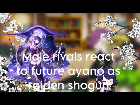 ^Male rivals react to future ayano as raiden shogun^ - YouTube