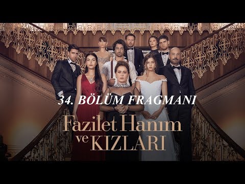 FAZİLET HANIM VE KIZLARI 34. BÖLÜM FRAGMANI HD İZLE
