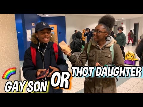GAY SON OR THOT DAUGHTER😭🌈💁🏾‍♀️ || HIGH SCHOOL EDITION - YouTube