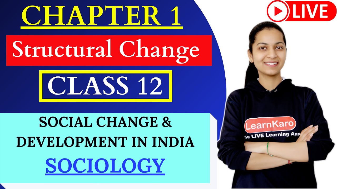 Structural Change Chapter 1 | Sociology Class 12 Best Explained Social ...