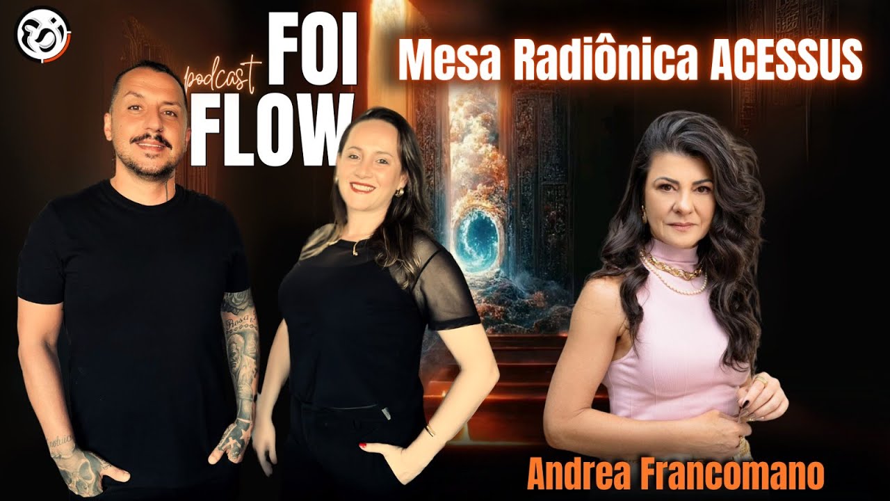 Mesa Radiônica Acessus | Andrea Francomano | FOI FLOW @FOIDeixeFluir # ...