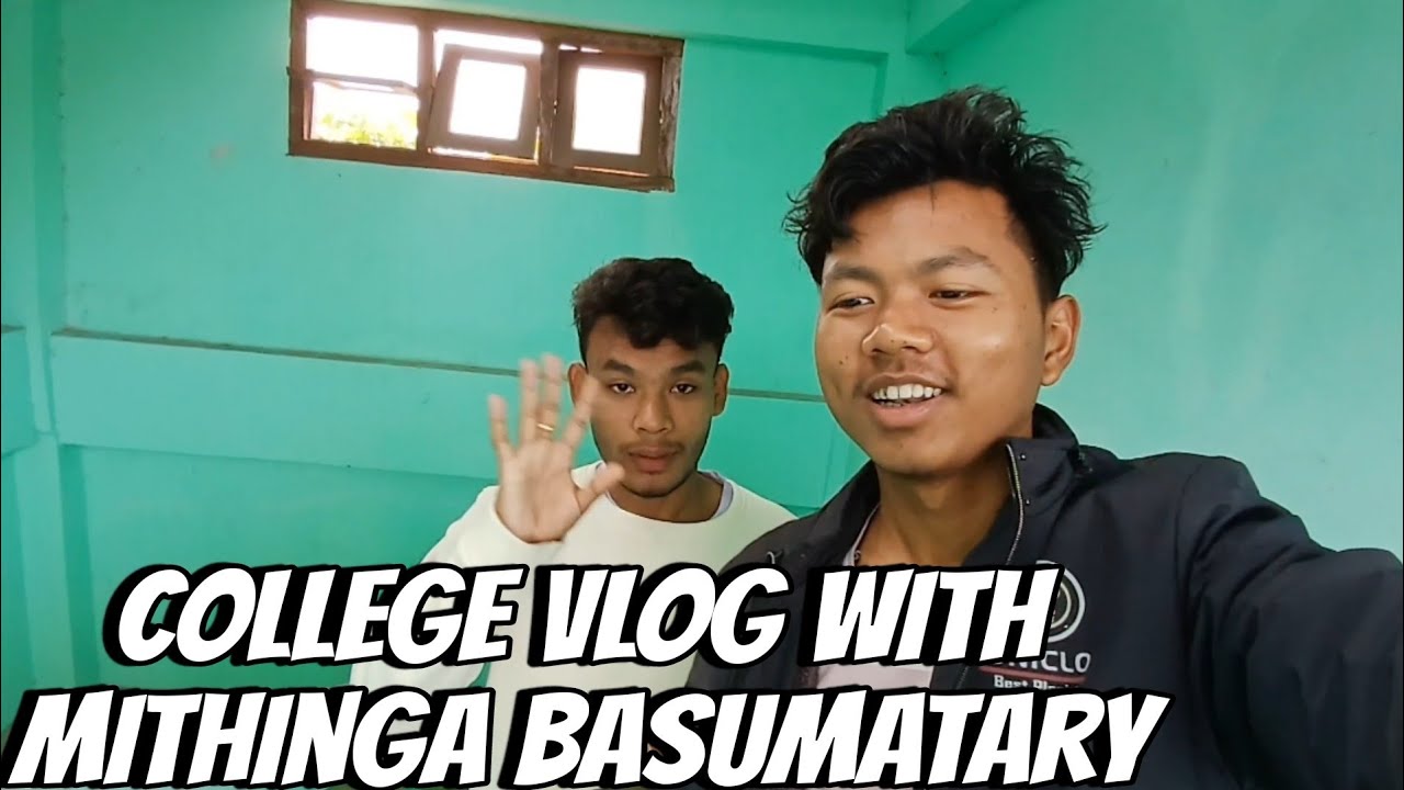 College vlog with Mithinga Basumatary | @NarunsVlogs-q3s - YouTube