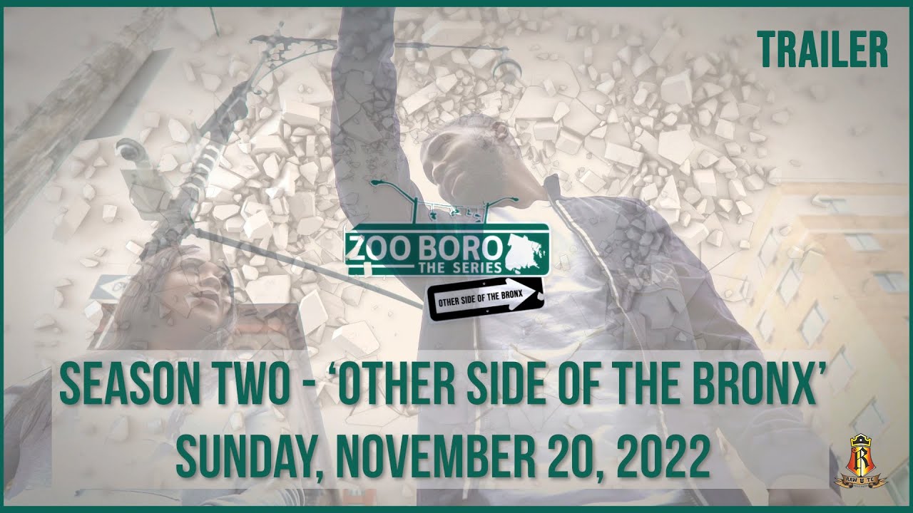 Zoo Boro Season Two - Other Side of the Bronx - YouTube