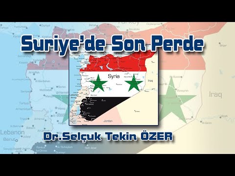 SURİYE'DE SON PERDE - SELÇUK TEKİN ÖZER(DR.)