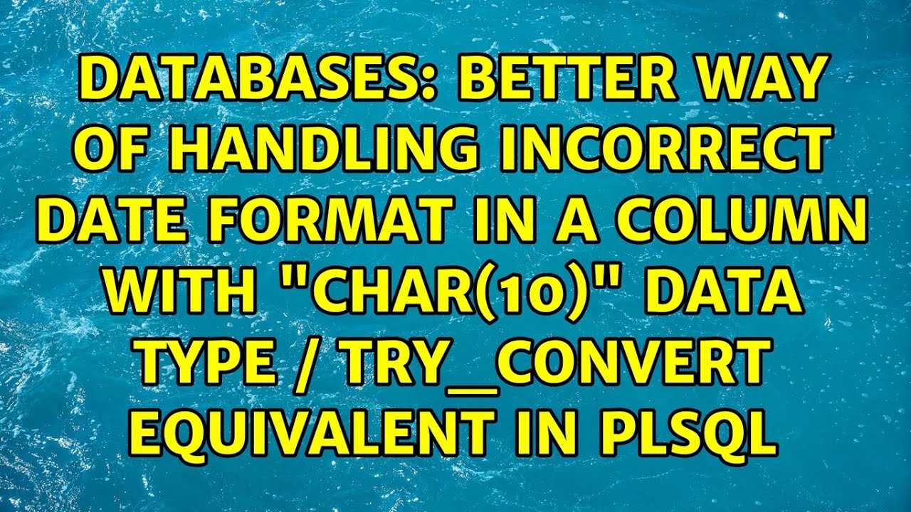 Better way of handling incorrect date format in a column with "char(10 ...