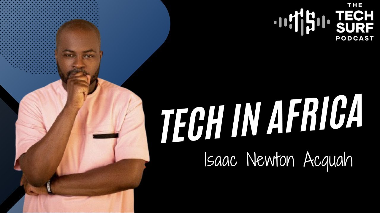 Tech Entrepreneurship with the African in mind - Isaac Newton Kobi ...