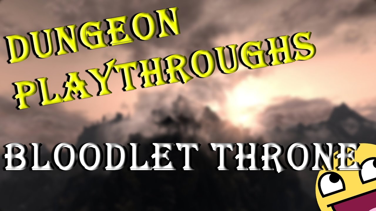 Skyrim: Dungeon Playthrough - Bloodlet Throne - YouTube