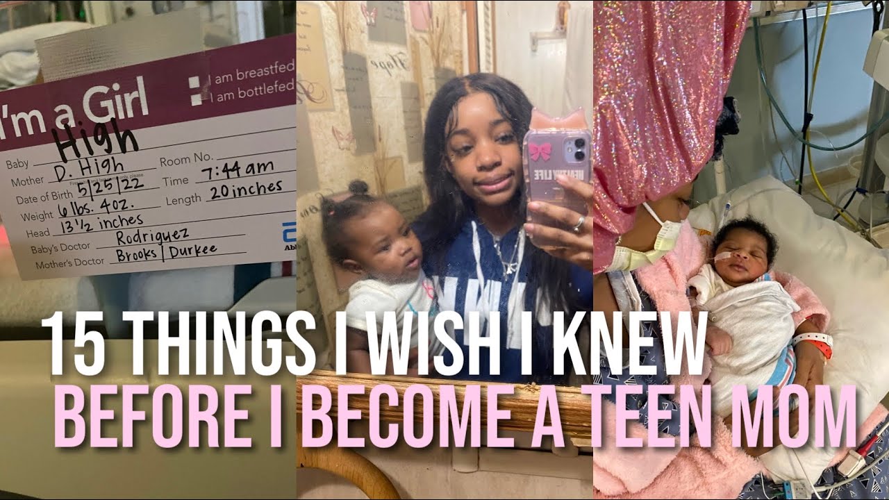 15 things I wish I knew before i became a teen mom - YouTube