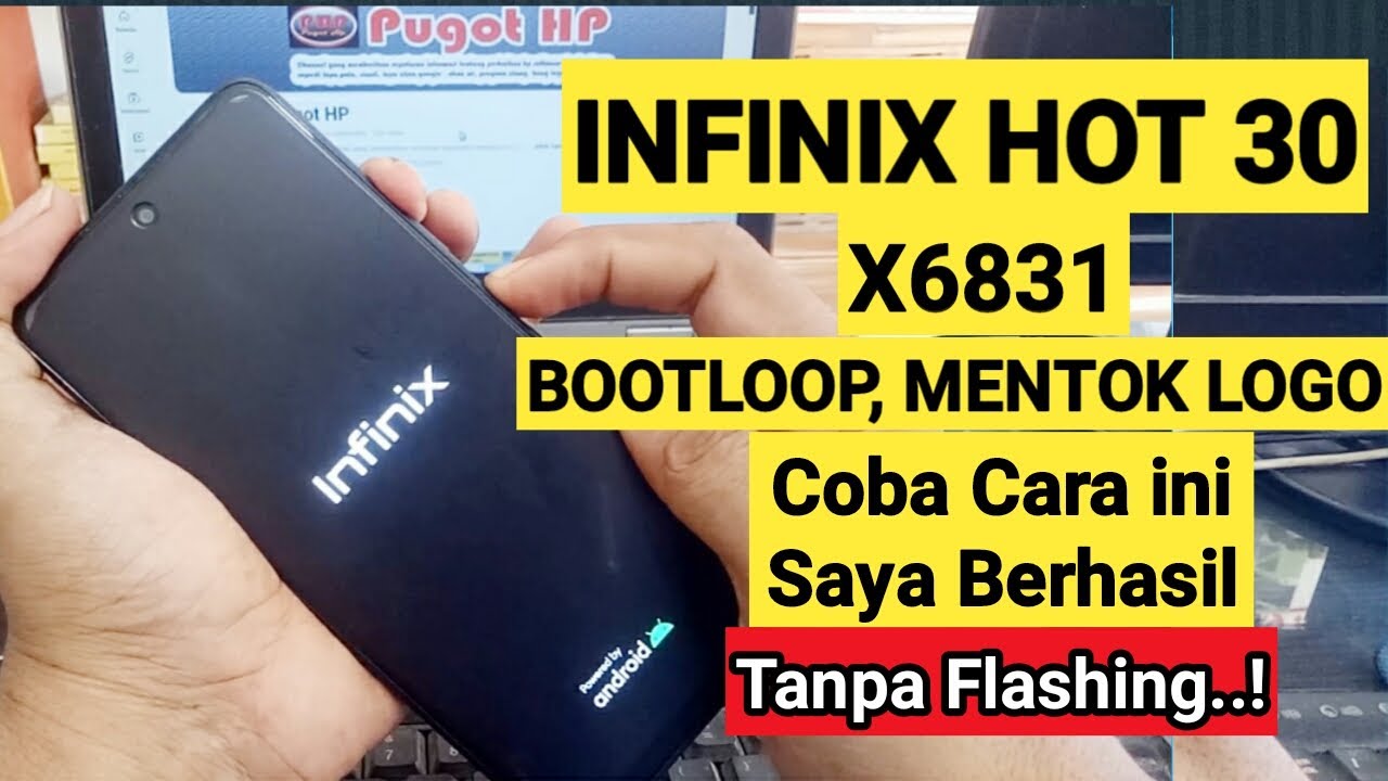 Infinix Hot 30 X6831 Bootloop Mentok Logo Coba Lakukan Trick ini ...