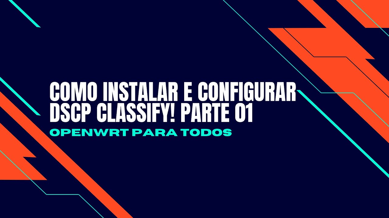 Domine a sua Rede com Emoção! Desvendando o DSCP Classify no OpenWRT 🚀 ...