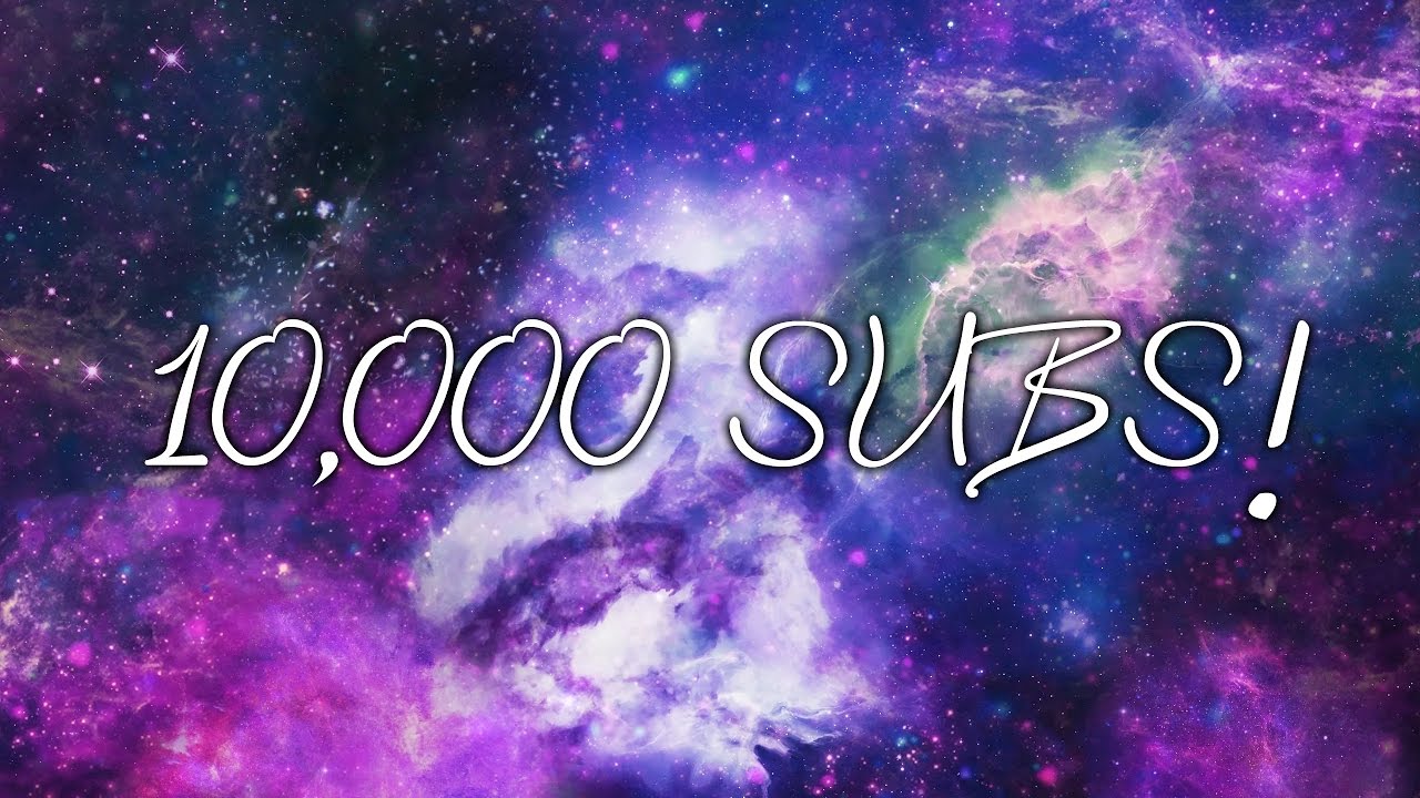 10,000 subs!!!!!!!!! - YouTube