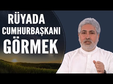 Rüyada Cumhurbaşkanı Görmek Ne Anlama Gelir? | Mehmet Emin Kırgil
