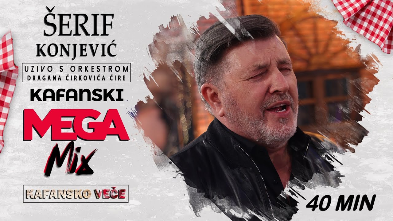 SERIF KONJEVIC - KAFANSKI MEGA MIX 40MIN | UZIVO | (ORK.DRAGANA ...