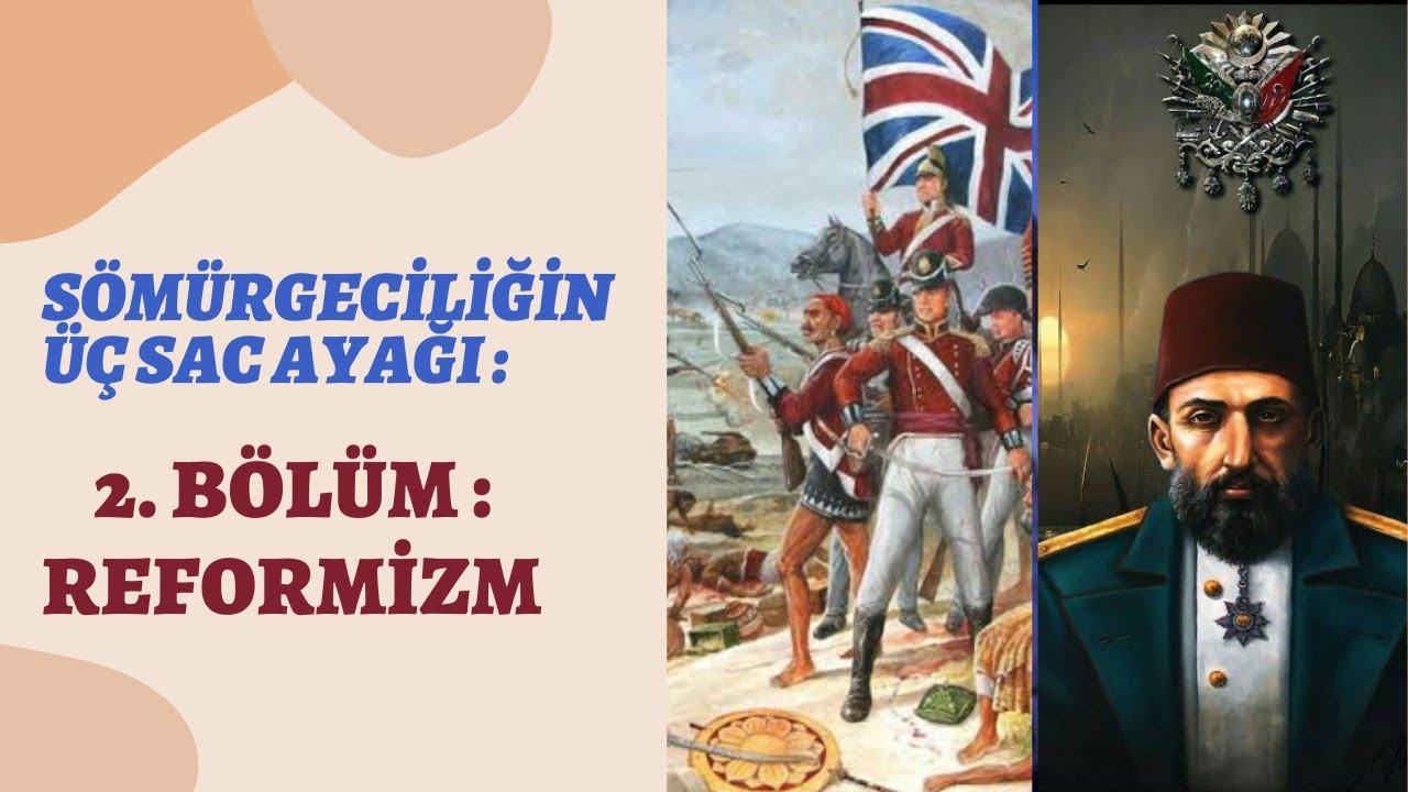 Sömürgeciliğin Üç sac Ayağı - 2. Bölüm : Reformizm - YouTube