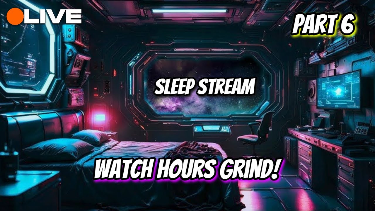 *SLEEP STREAM* LIVE! (PART 6) WATCH HOURS GRIND #SLEEPSTREAM # ...