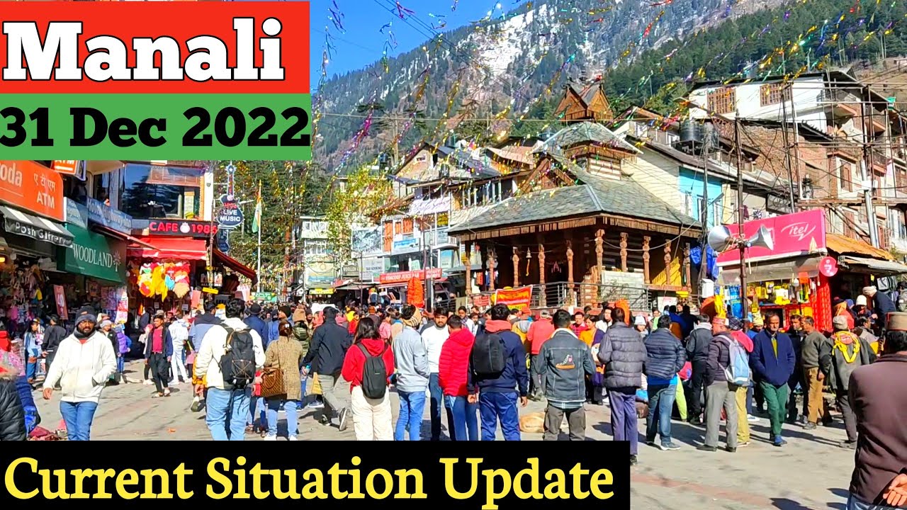 Manali Current Situation Update on 31 December 2022/ Traffic/ Mall Road ...