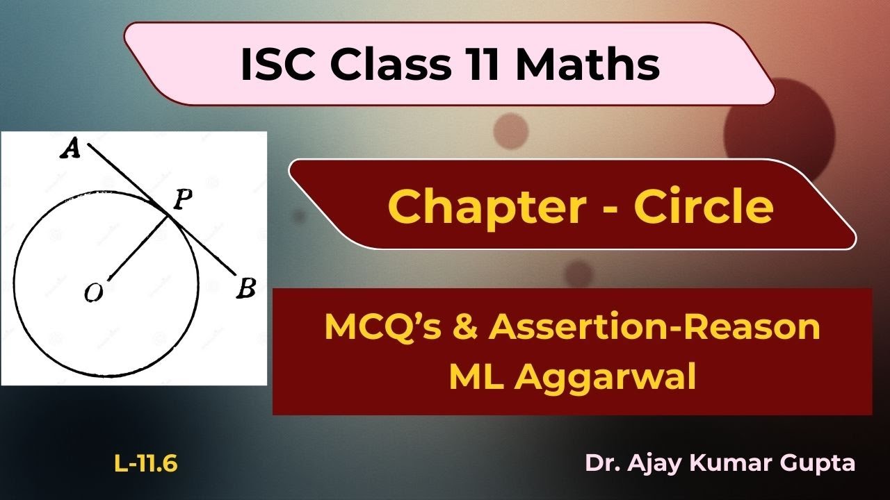 Class 11 ISC Maths Circle MCQs + Assertion Reason | ML Aggarwal ...