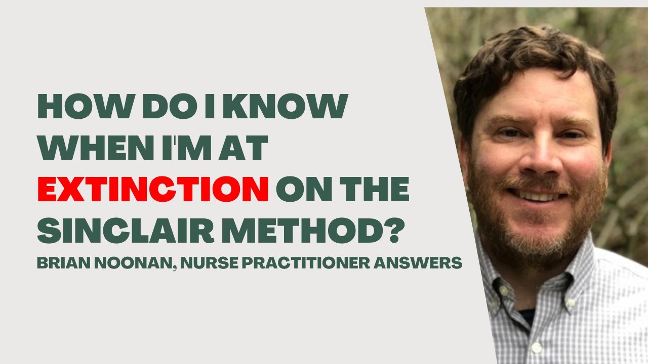 How do I know when I'm at 'extinction' on The Sinclair Method ...